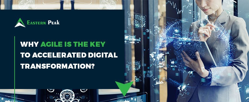 Why Agile is the Key to Accelerated Digital Transformation? | Eastern ...